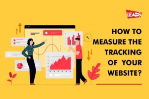 How to Measure the Tracking of Your Website? 4 Important Metrics