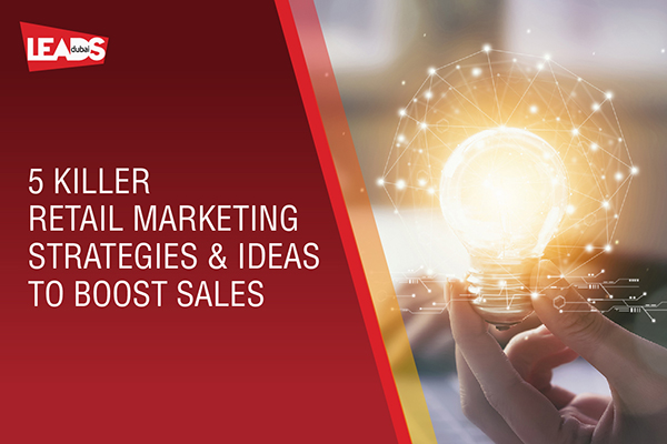 5 Killer Retail Marketing Strategies & Ideas to boost sales